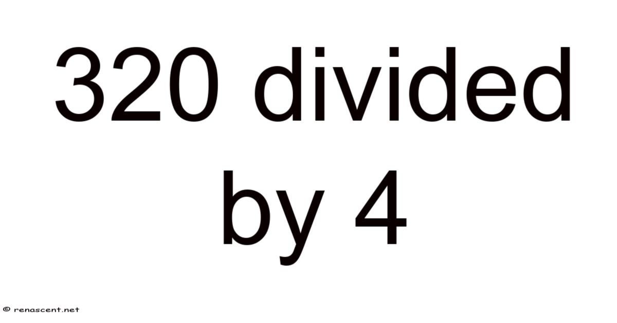 320 Divided By 4
