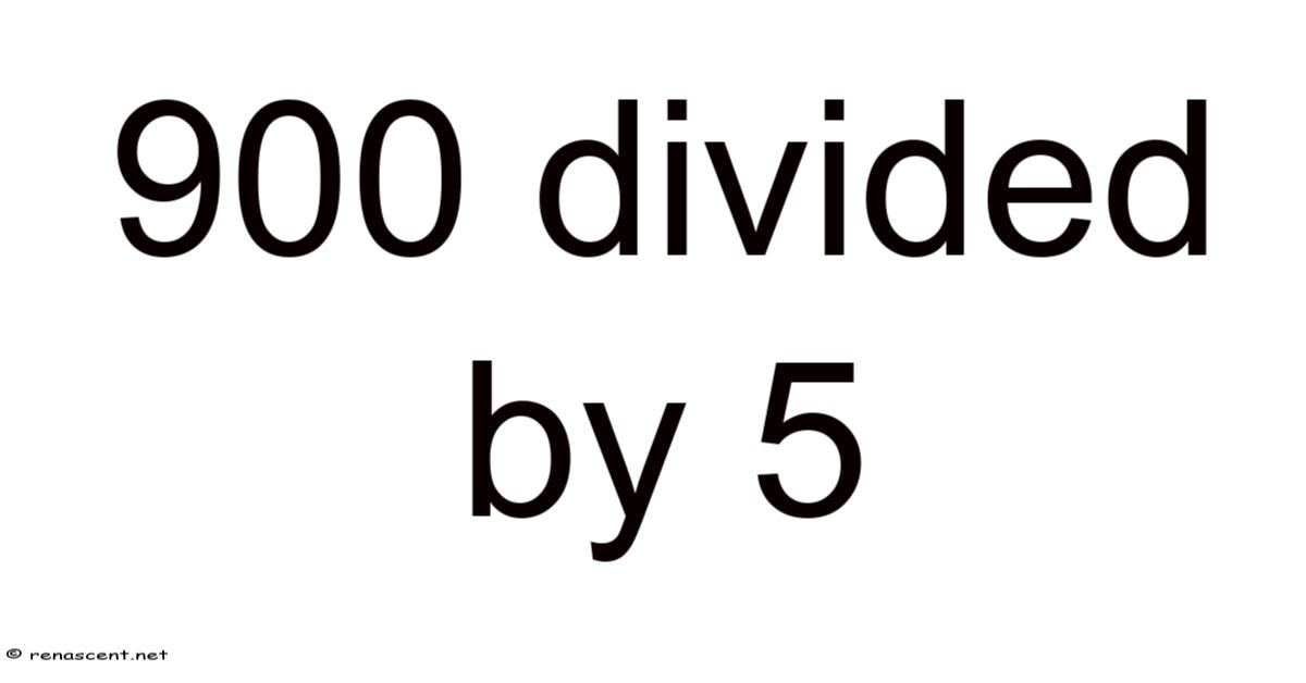 900 Divided By 5