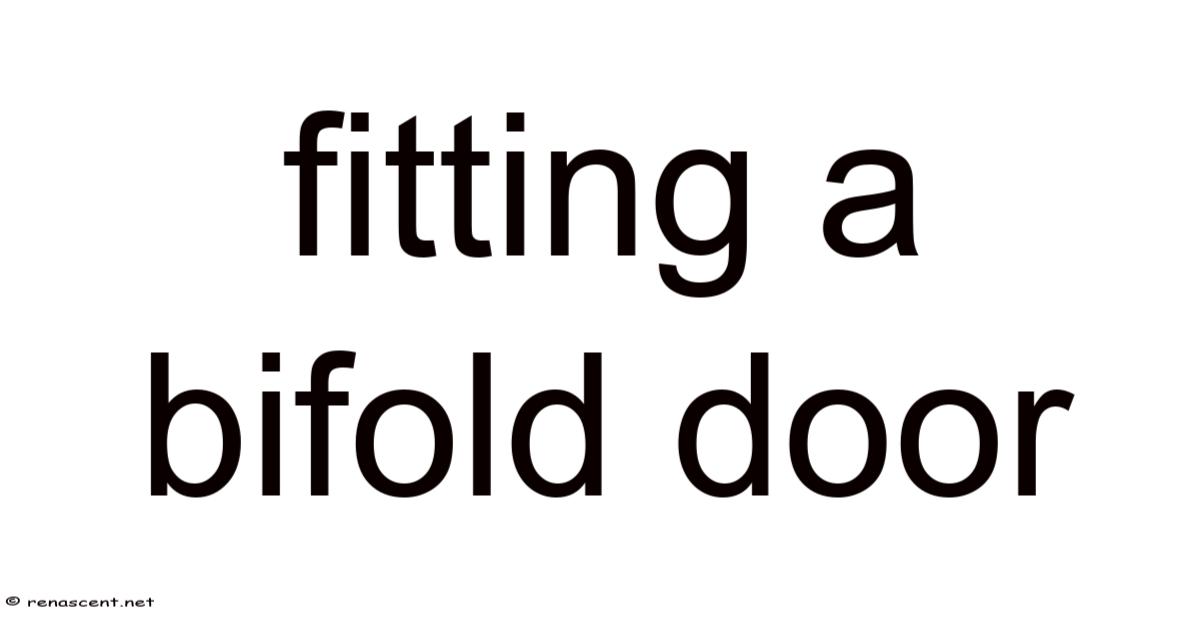 Fitting A Bifold Door