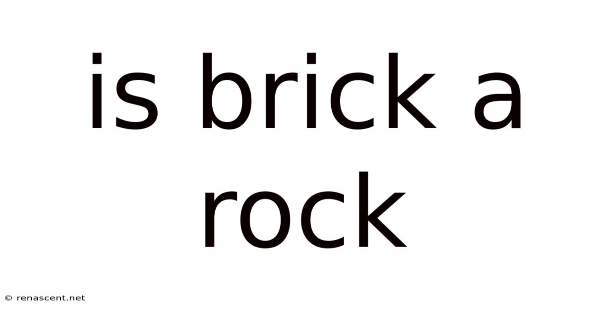 Is Brick A Rock